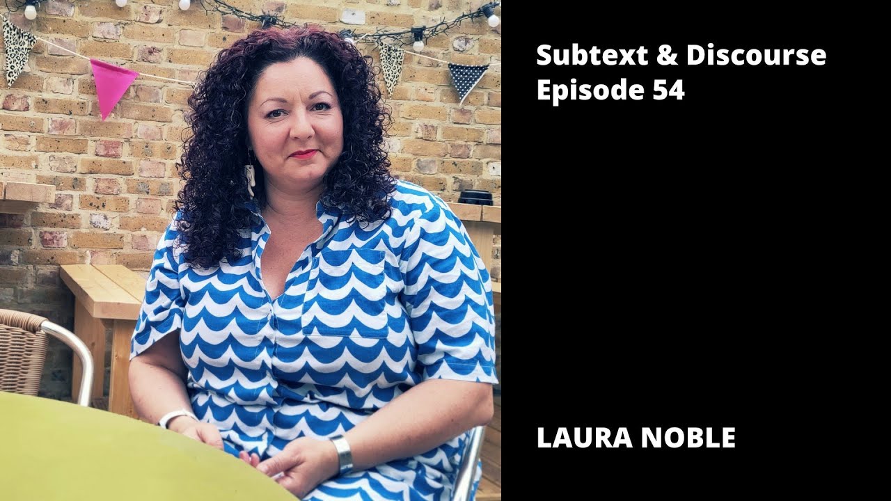 Laura Noble, artist, writer & curator | EP54 Subtext & Discourse - YouTube