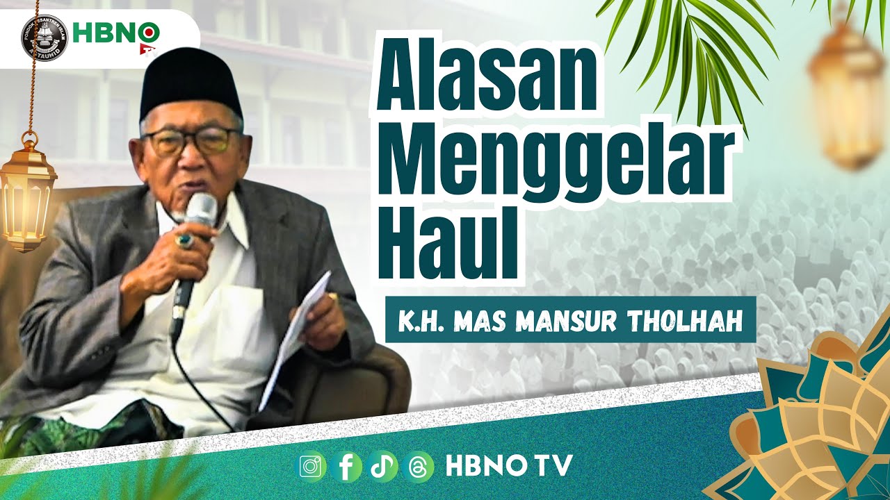Alasan Menggelar Haul | KH. Mas Mansur Tholhah, Sidosermo Surabaya ...