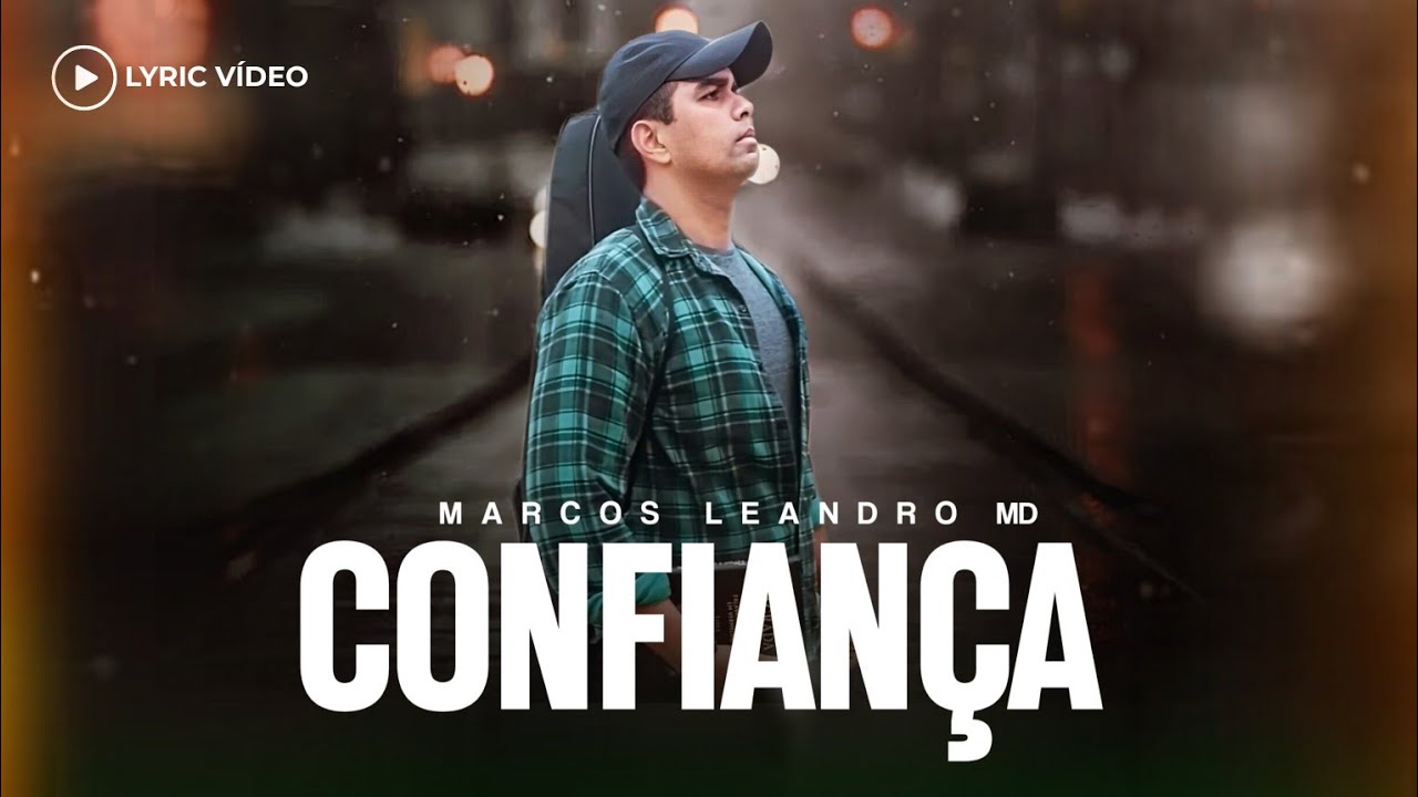 Marcos Leandro MD/Confiança (Lyric Vídeo oficial ) - YouTube