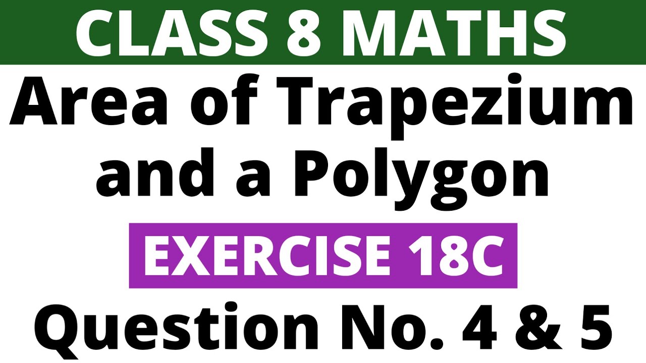 Exercise 18C Question 4 and 5। Class 8 Maths। Area of a Trapezium and a ...
