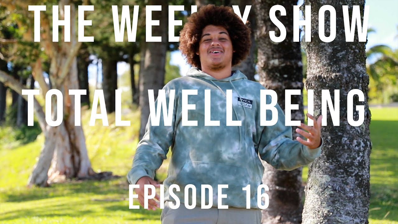 The Weekly Show - Total Well Being - EP 16 - YouTube