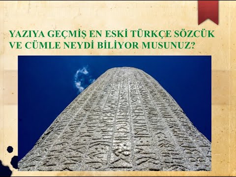 Tarihte yazıya geçmiş en eski Türkçe sözcük ve cümleyi biliyor musunuz?
