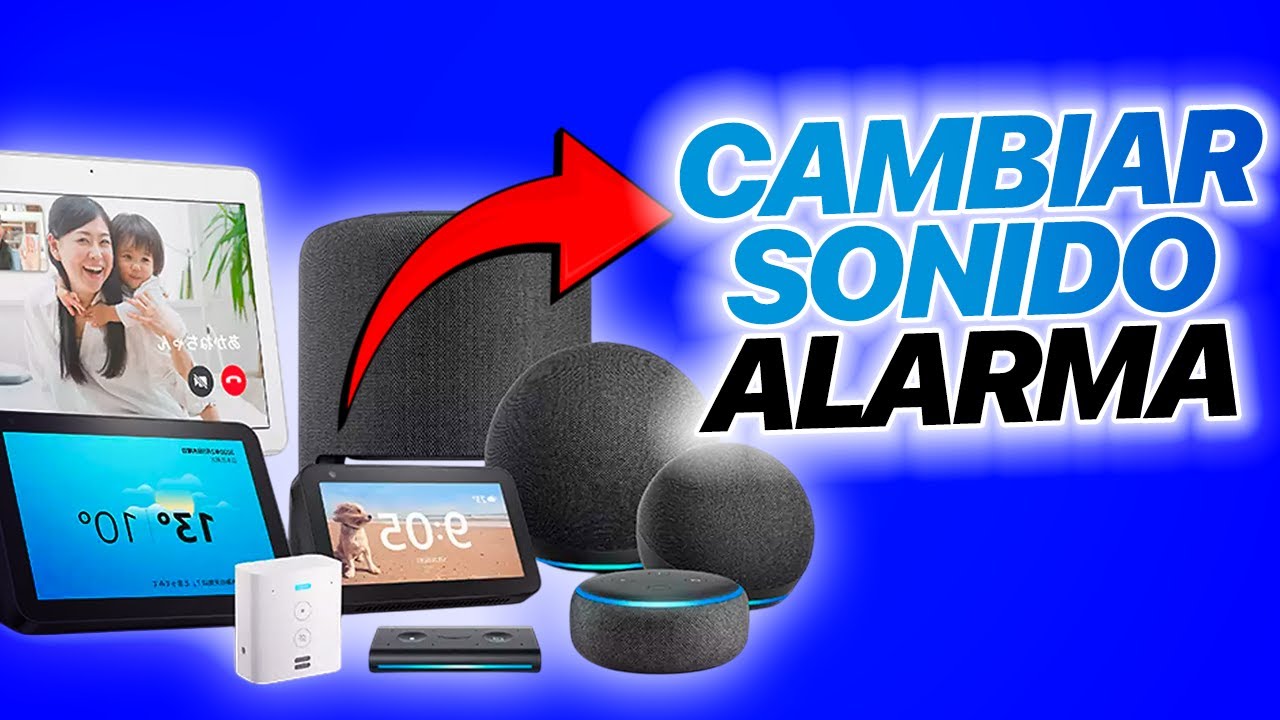 Como Cambiar el Sonido de las Alarmas de Alexa | Tutorial 2025 - YouTube