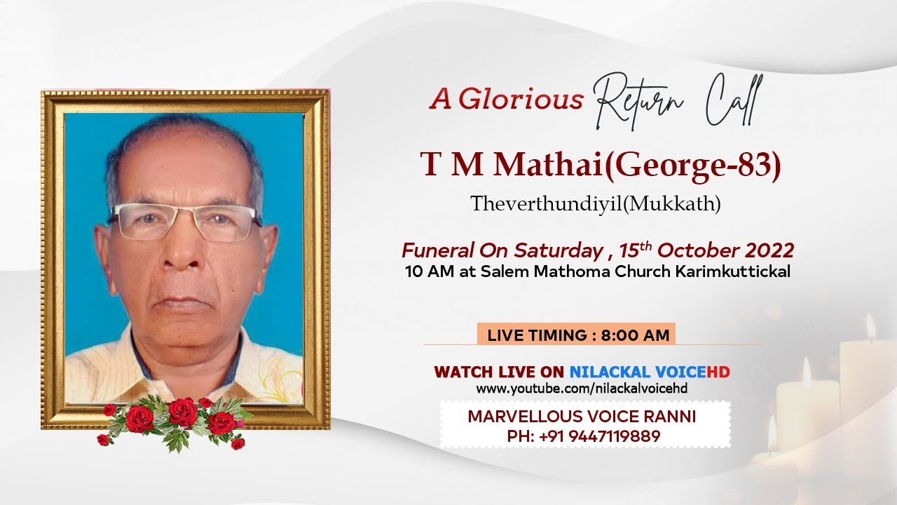 T . M Mathai ( George - 83 ) Theverthundiyil | Funeral on Oct 15th 2022 ...