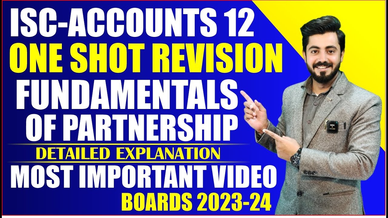 FUNDAMENTALS OF PARTNERSHIP|ONE SHOT REVISION|ISC XII-ACCOUNTS|ASIAN ...