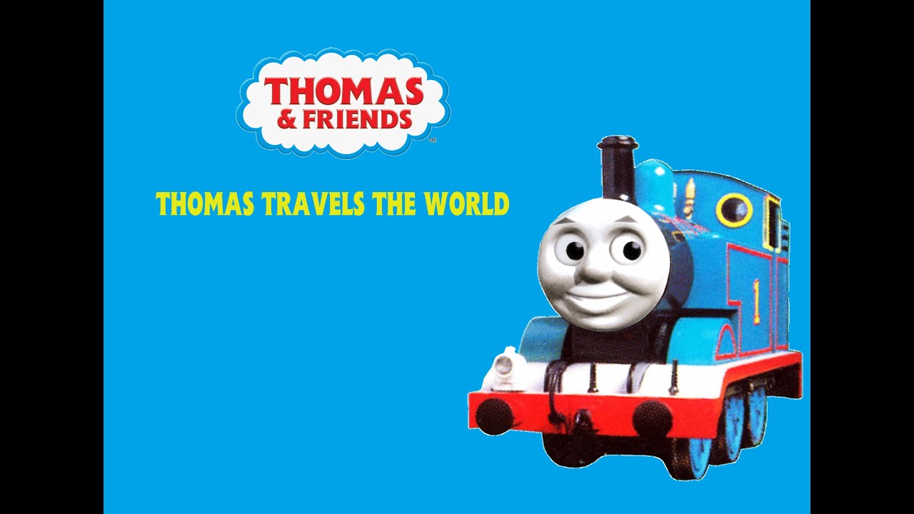 Thomas Travels The World Classic - YouTube