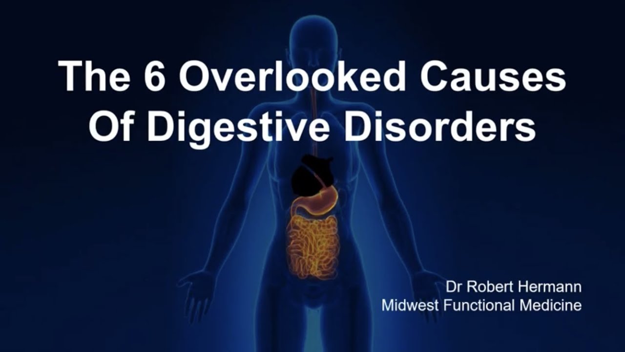 Six Overlooked Causes of Digestive Disorders - YouTube