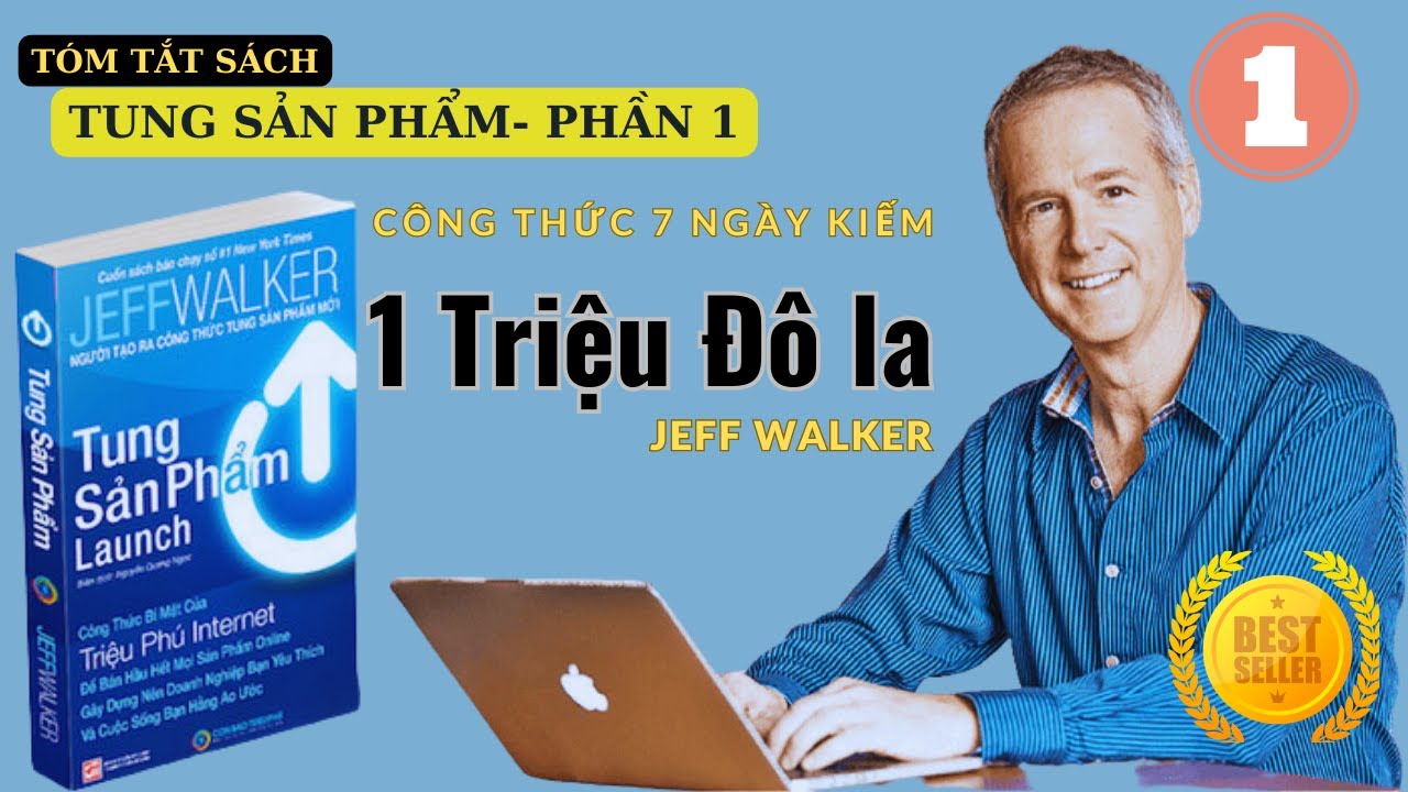 Tóm tắt sách: Tung sản phẩm ( Phần 1) | Bí Quyết kiếm 1 tỷ đô la trên Internet - Jeff Walker ...