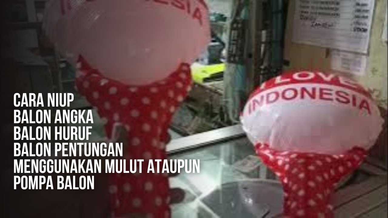 cara niup balon angka, balon huruf ,balon pentungan dengan menggunakan ...