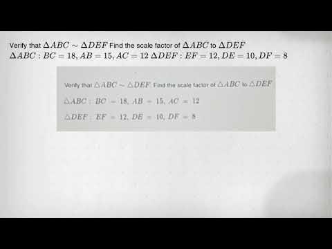 Verify that Delta ABCsim Delta DEF Find the scale factor of Delta ABC to Delta DEF Delta ABC:BC ...