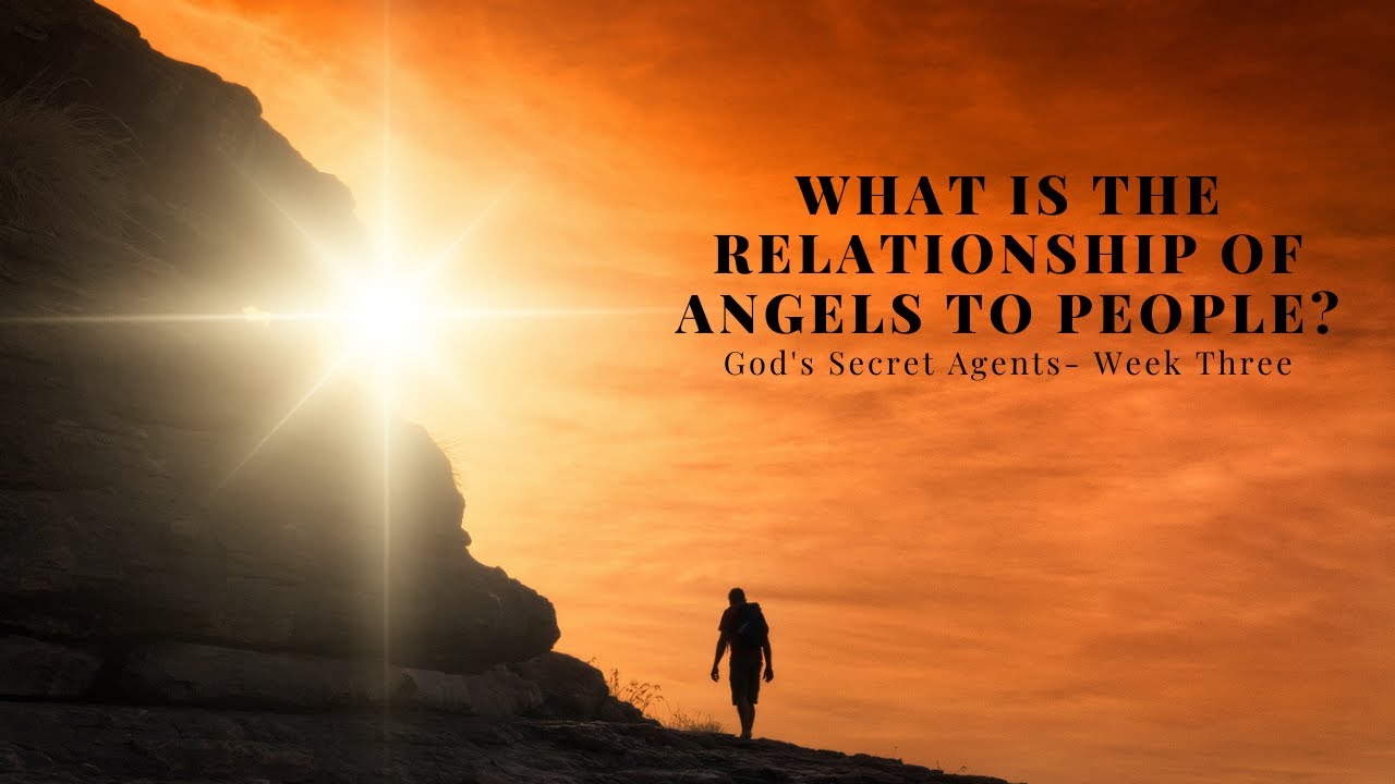 “WHAT IS THE RELATIONSHIP OF ANGELS TO PEOPLE ?” Pastor Gene Pritchard ...