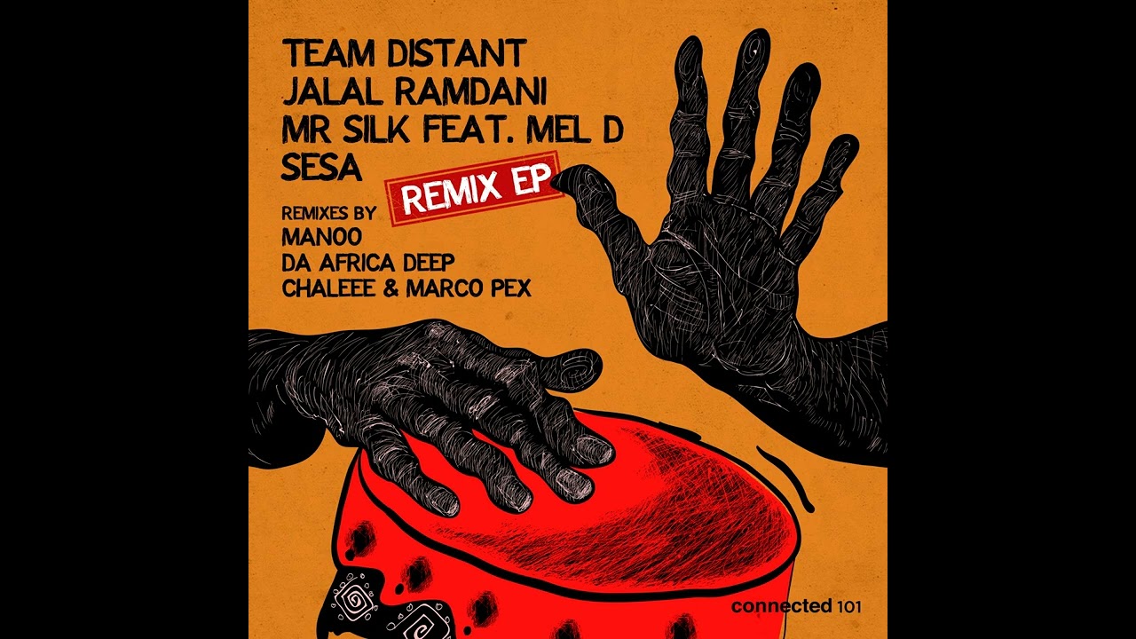 Team Distant, Jalal Ramdani, Mr Silk, Mel D _ Sesa (Da Africa Deep ...