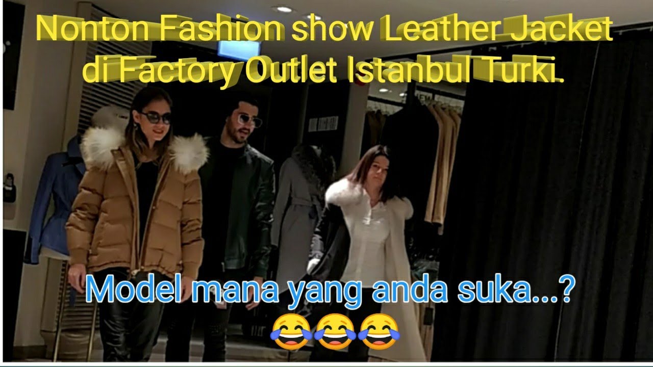 Nonton Fashion show Leather Jacket di Factory Outlet Istanbul Turki ...
