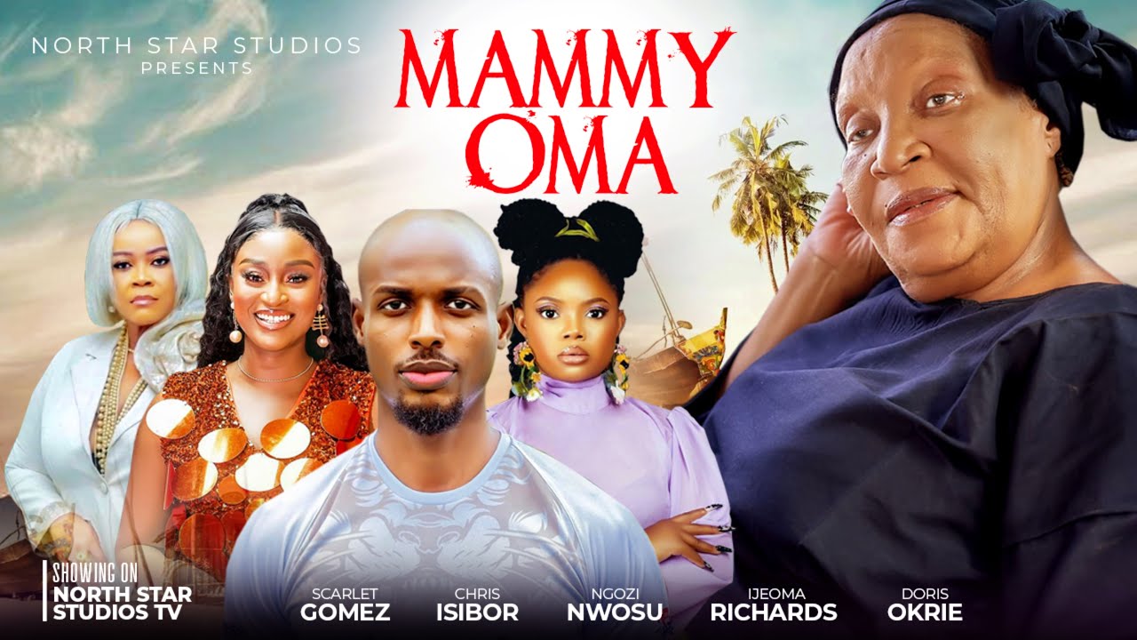 New movie Trailer= MAMMY OMA official: Scarlet Gomez/Chris Isibor/Ngozi ...