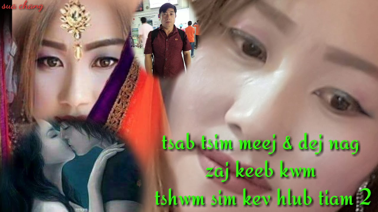 Tsab tsim meej,&,dej nag txoj kev hlub tiam 2./.2018 - YouTube