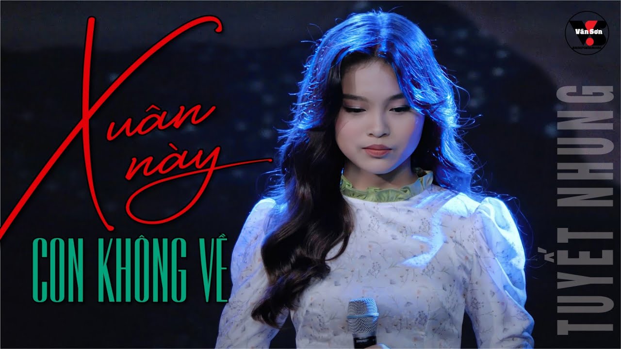 🌹VAN SON Tuyết Nhung - XUÂN NÀY CON KHÔNG VỀ - Live at The V Show ...