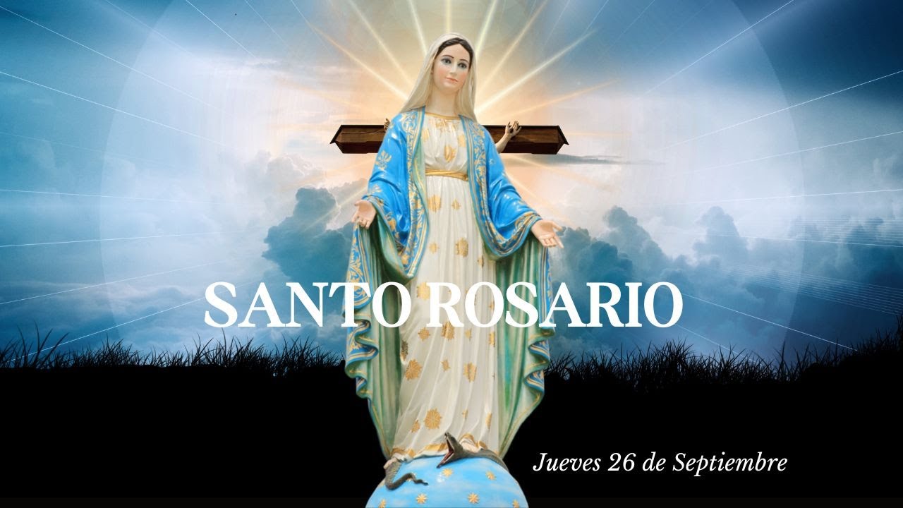 Santo Rosario Corto De Hoy Jueves 26 De Septiembre🌿🌷🌿 Misterios