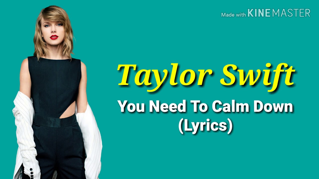 TAYLOR SWIFT - You Need To Calm Down (Lyrics) - YouTube