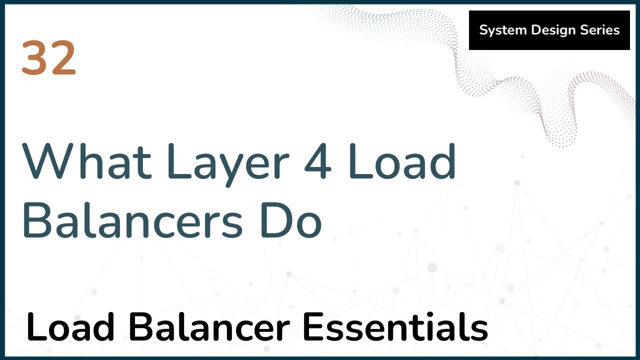 32 What Layer 4 Load Balancers Do (Load Balancer Essentials Full Course ...