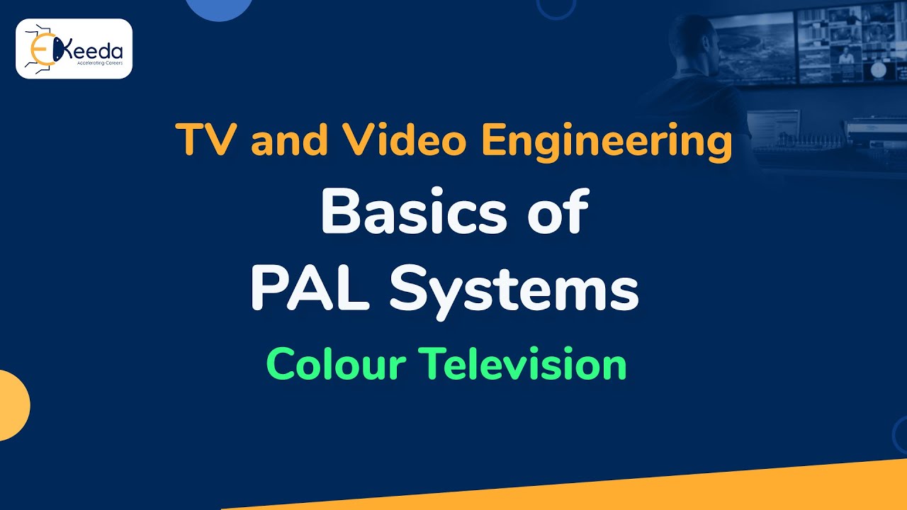 Basics of PAL Systems | Colour Television | TV and Video Engineering ...
