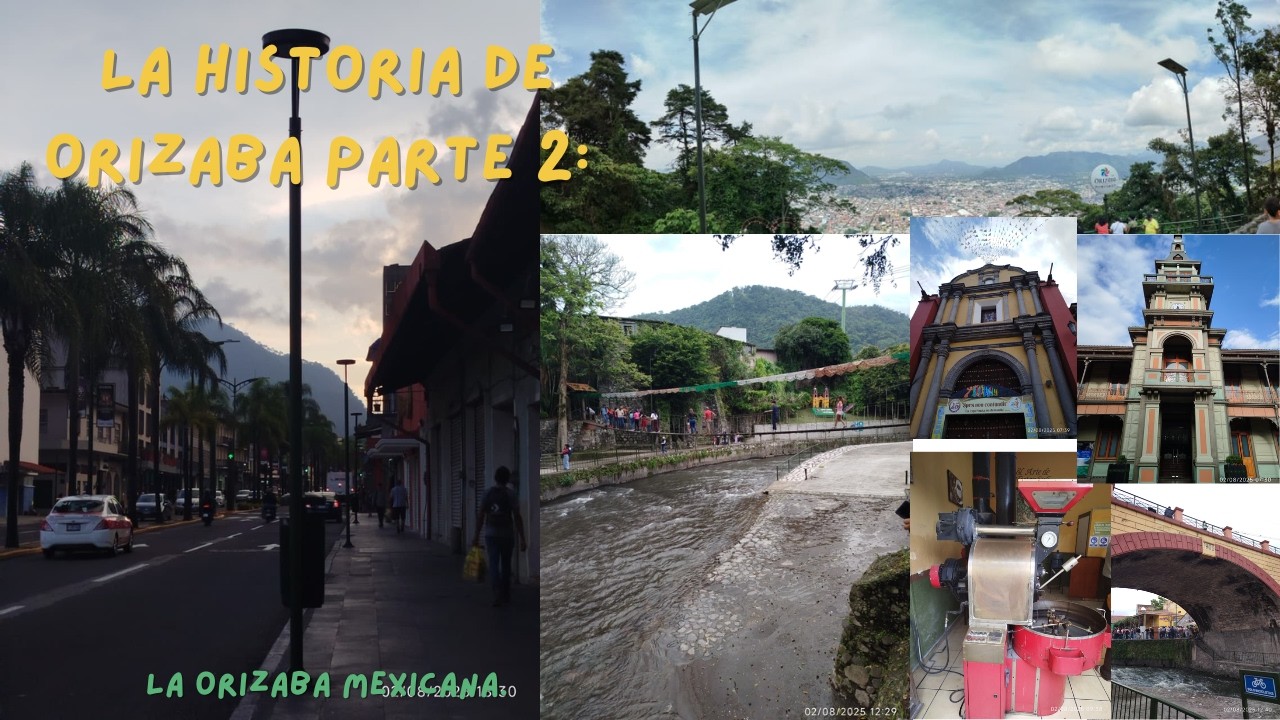 La Historia de Orizaba Parte 2: La orizaba mexicana. - YouTube