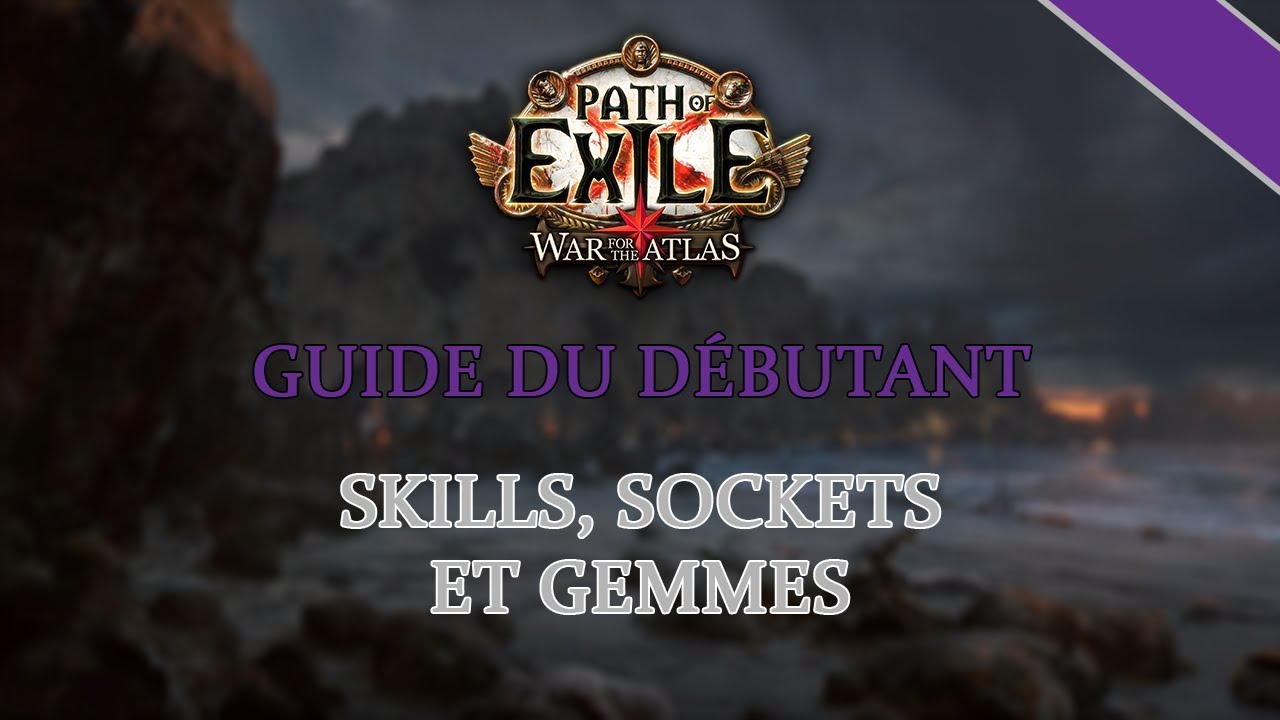 Path of Exile: Guide du Débutant - Partie 3 : Skills Sockets et Gemmes ...
