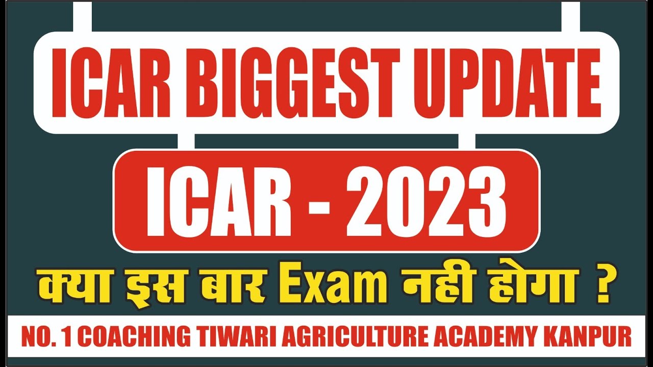 ICAR 2023 Exam Biggest Update. ICAR 2023 | ICAR 2023 Application form | ICAR-CUET 2023 | ICAR ...