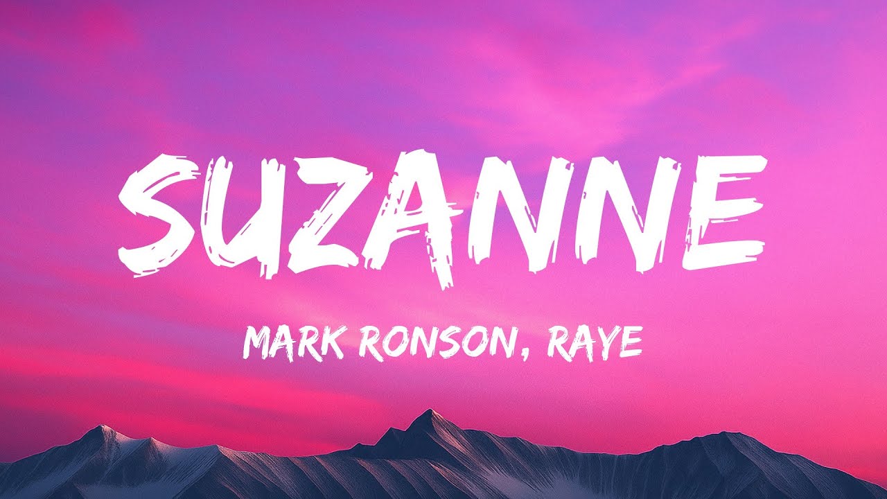 Mark Ronson, RAYE - Suzanne (Lyrics) - YouTube