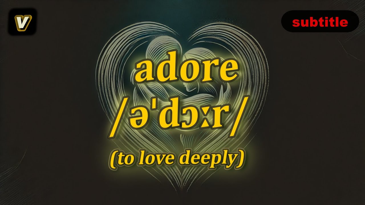 [v] Adore meaning (to love deeply) with 5 examples - YouTube
