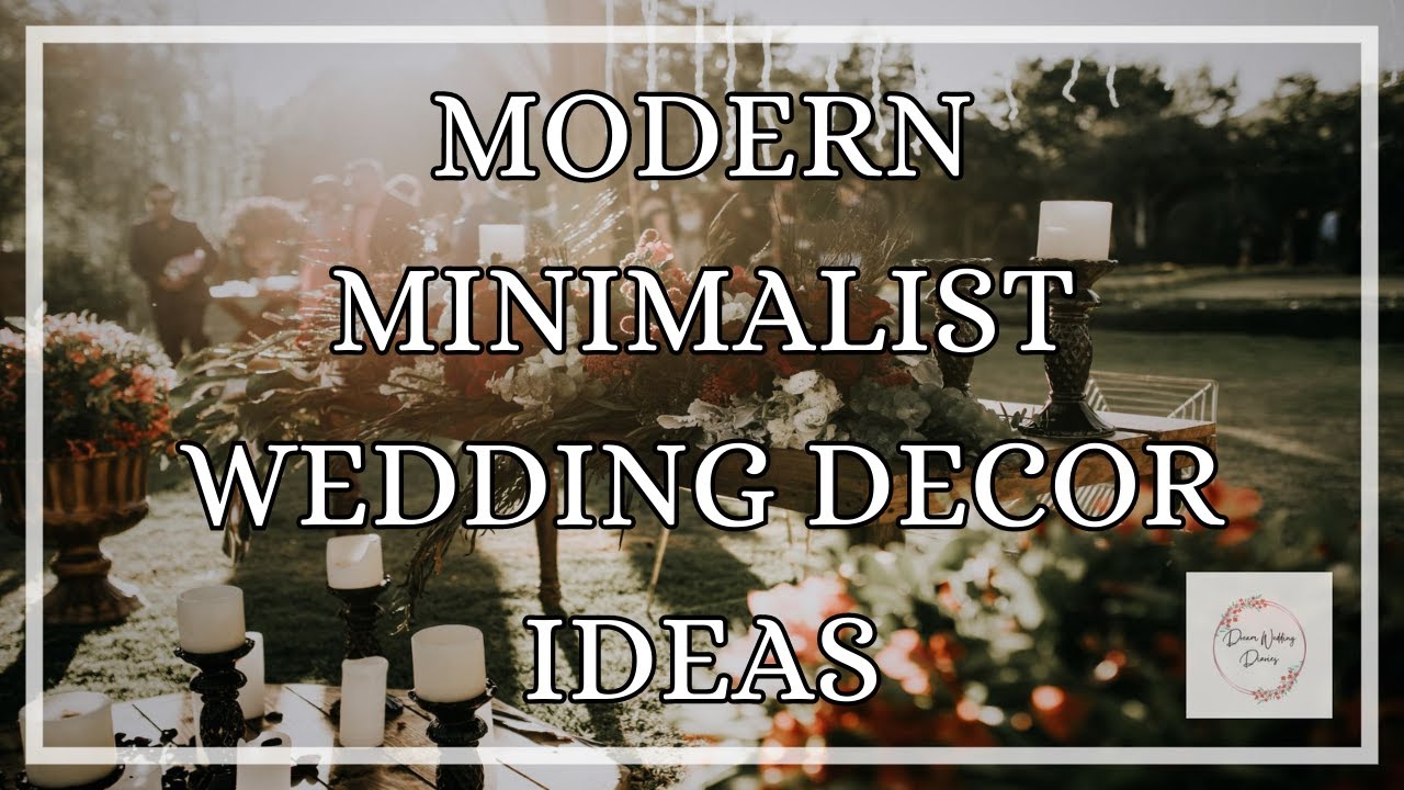 Modern Minimalist Wedding Decor Ideas - Dream Wedding Diaries - YouTube