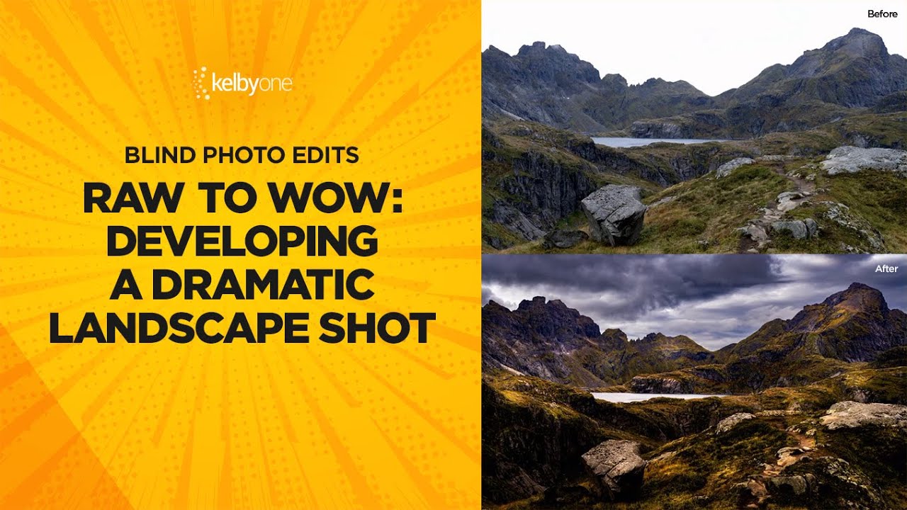 RAW to WOW: Developing a Dramatic Landscape Shot (Blind Photo Edits ...