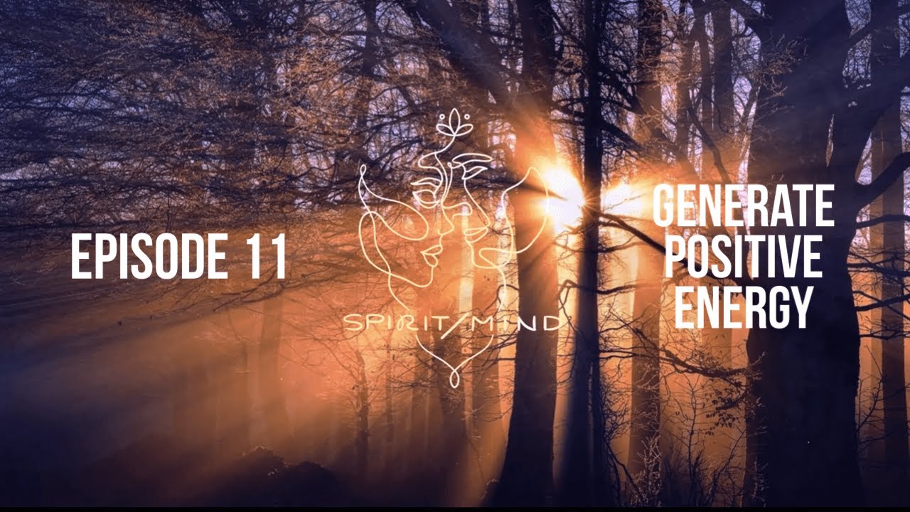 11: Generate Positive Energy - YouTube