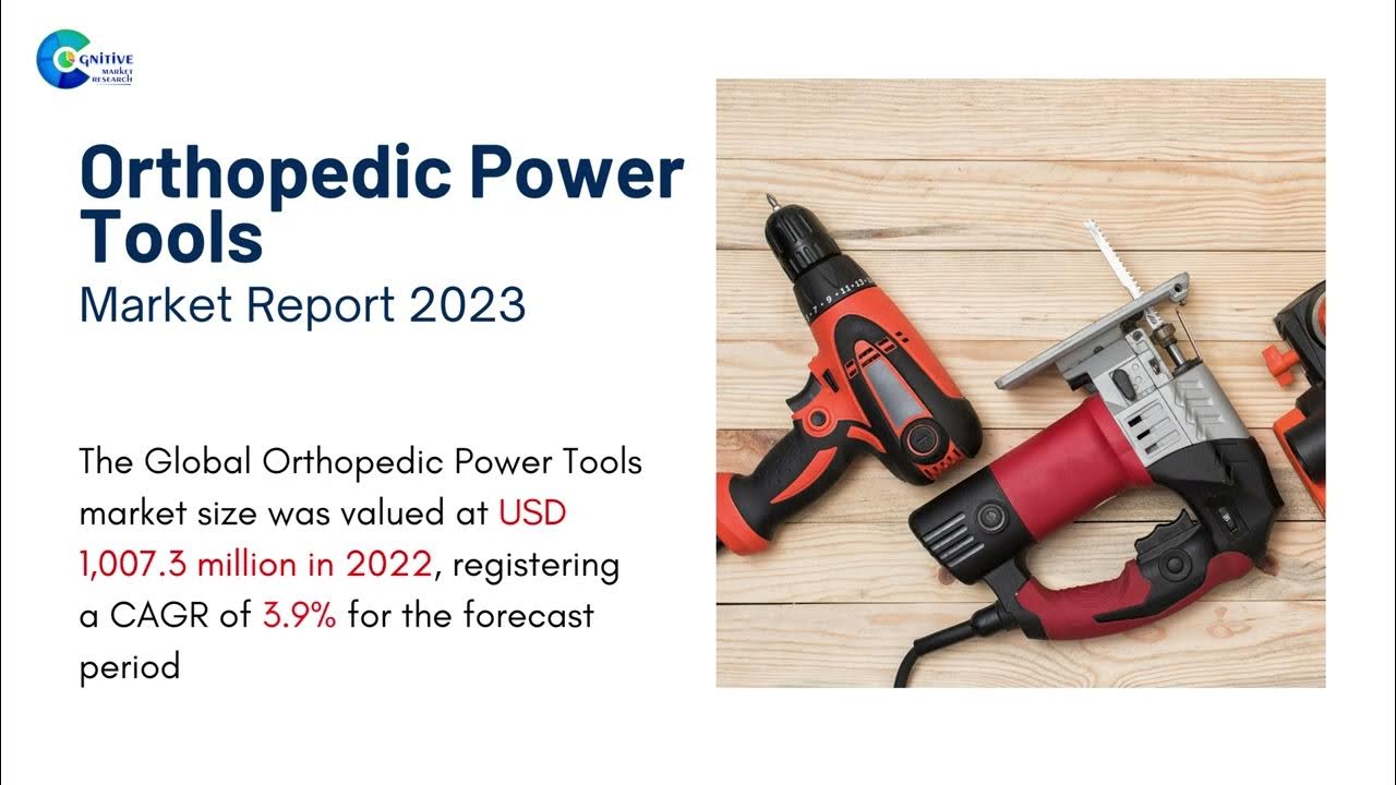 Orthopedic Power Tools Market Report 2023 | Forecast, Market Size & Growth - YouTube