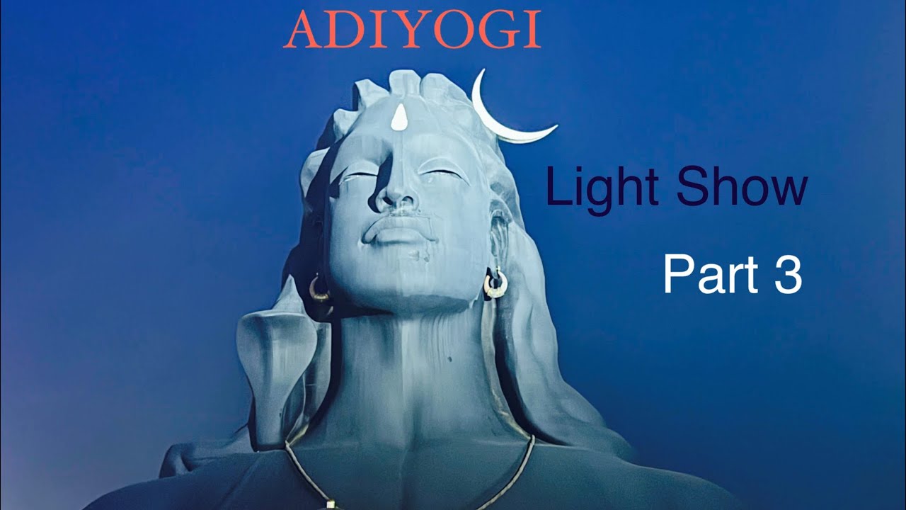 Adiyogi Light Show Part 3 @ishafoundation @Adiyogi1008 @sadhguru - YouTube