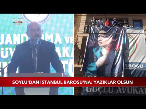 Bakan Soylu'dan İstanbul Barosu'na: Yazıklar Olsun
