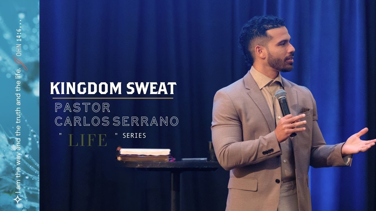 Kingdom Sweat | The Life | Pastor Carlos Serrano - YouTube