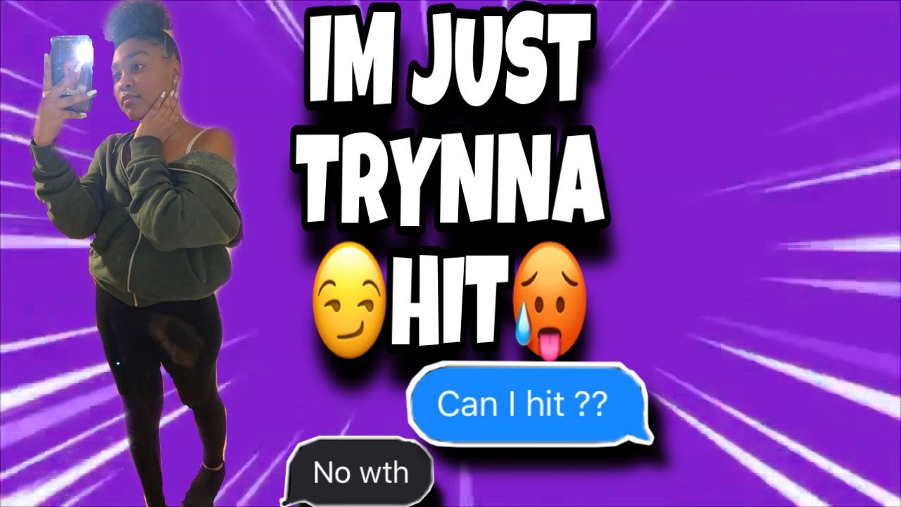 IM JUST TRYNNA HIT😺👅💦*SHE GETS MAD* - YouTube