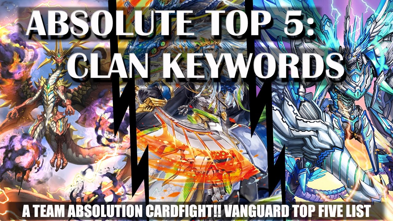 Best And Worst Of The Clan Specific Keywords Cardfight Vanguard Top Best And Worst Of The Clan Specific Keywords Cardfight Vanguard Top