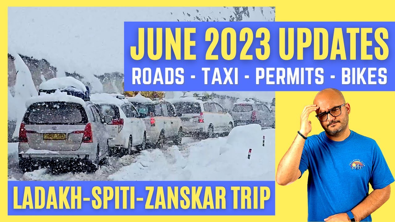Latest June 2023 Updates | Leh Ladakh, Zanskar & Spiti Trip | Roads ...