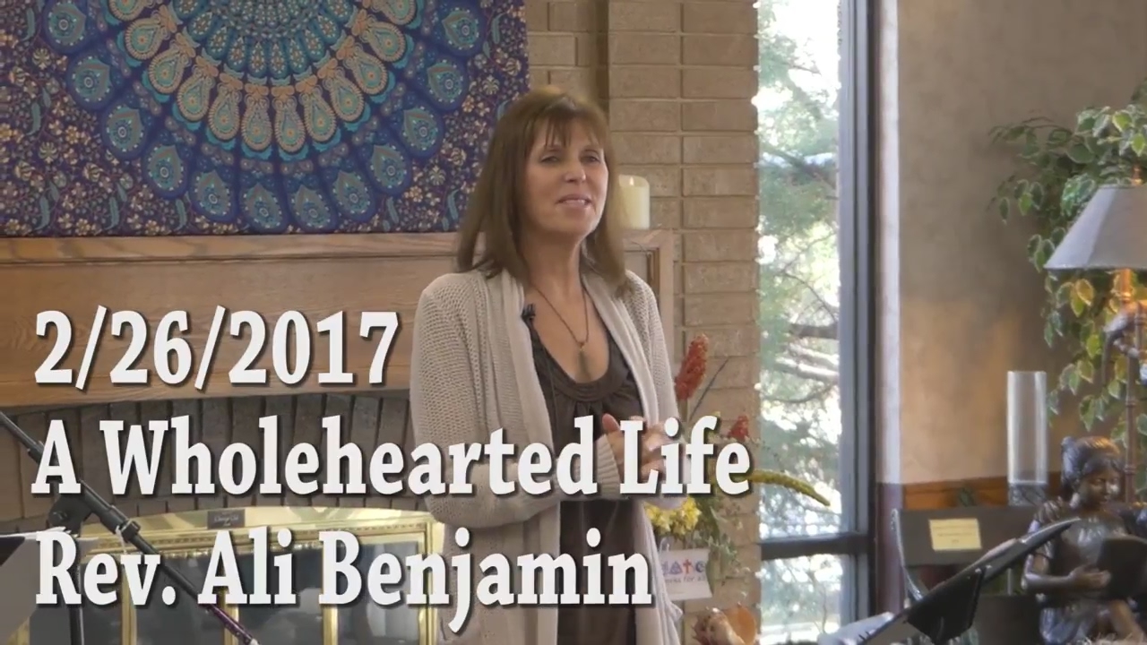 2/26/2017 A Wholehearted Life ~ Rev. Ali Benjamin - YouTube