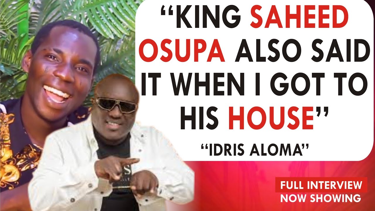 "King Saheed Osupa also said it, when Alaago took me there" Idris Aloma ...