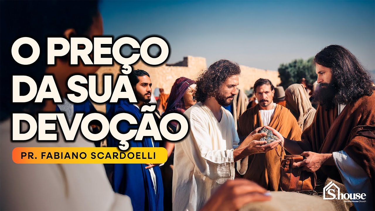 O preço da sua Devoção | Pr. Fabiano Scardoelli - YouTube