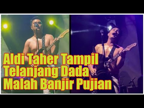 Aldi Taher Konser Telanjang Dada Tuai Pujian