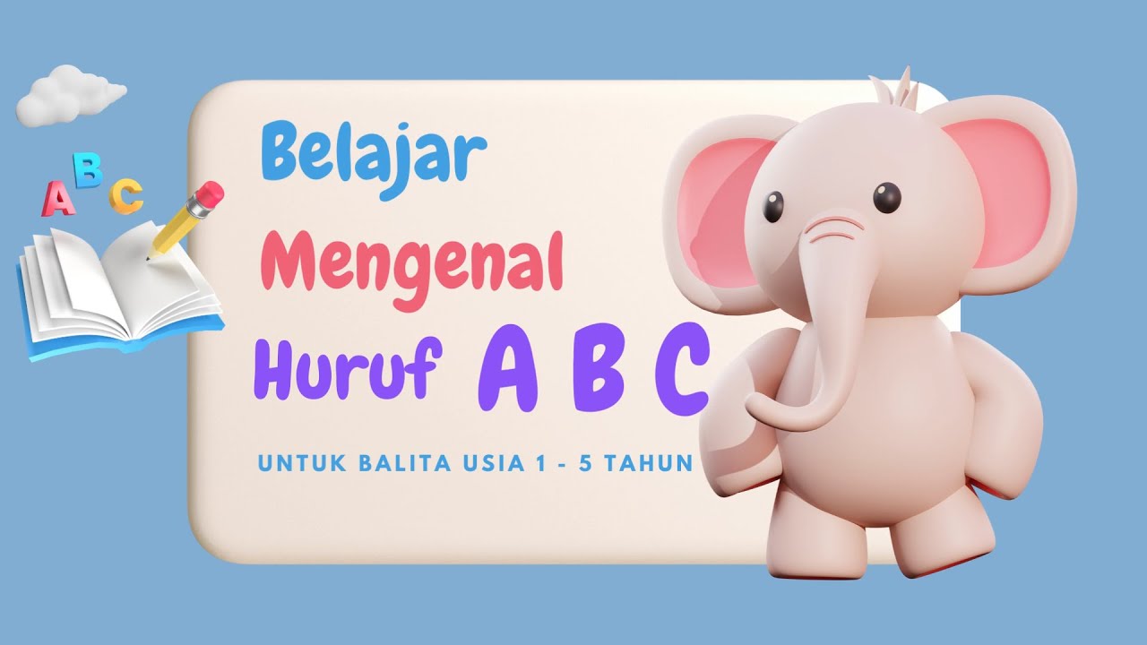 Belajar Mengenal Huruf ABC Dalam Bahasa Indonesia Dengan Mudah ...