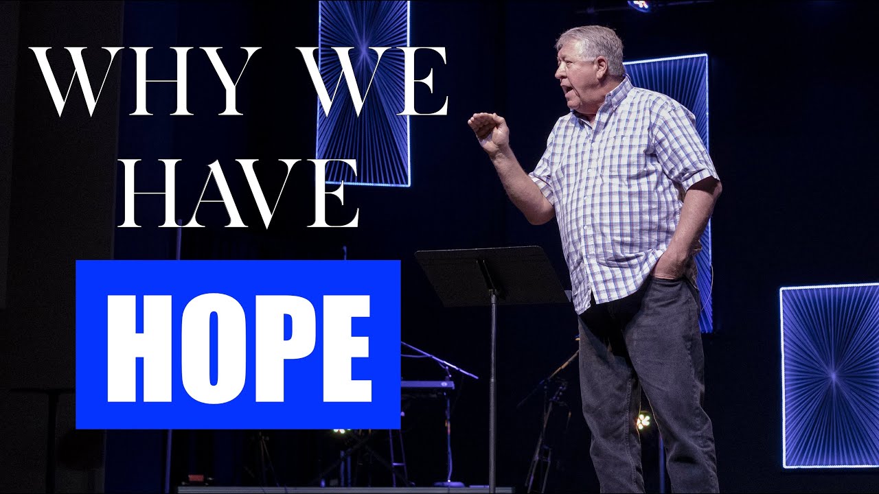 WHY WE HAVE HOPE | HOPE-FULL | PASTOR KEN LENTZ - YouTube