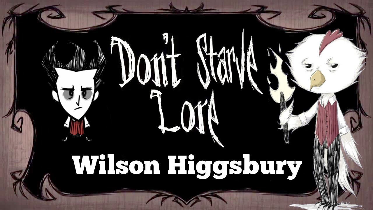 Wilson Percival Higgsbury - Don't Starve Lore - Historia Don't Starve ...