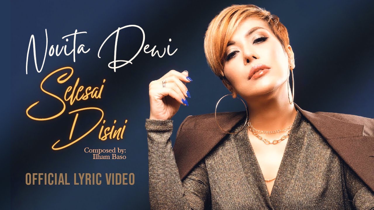 NOVITA DEWI - SELESAI DISINI (OFFICIAL LYRIC VIDEO) - YouTube