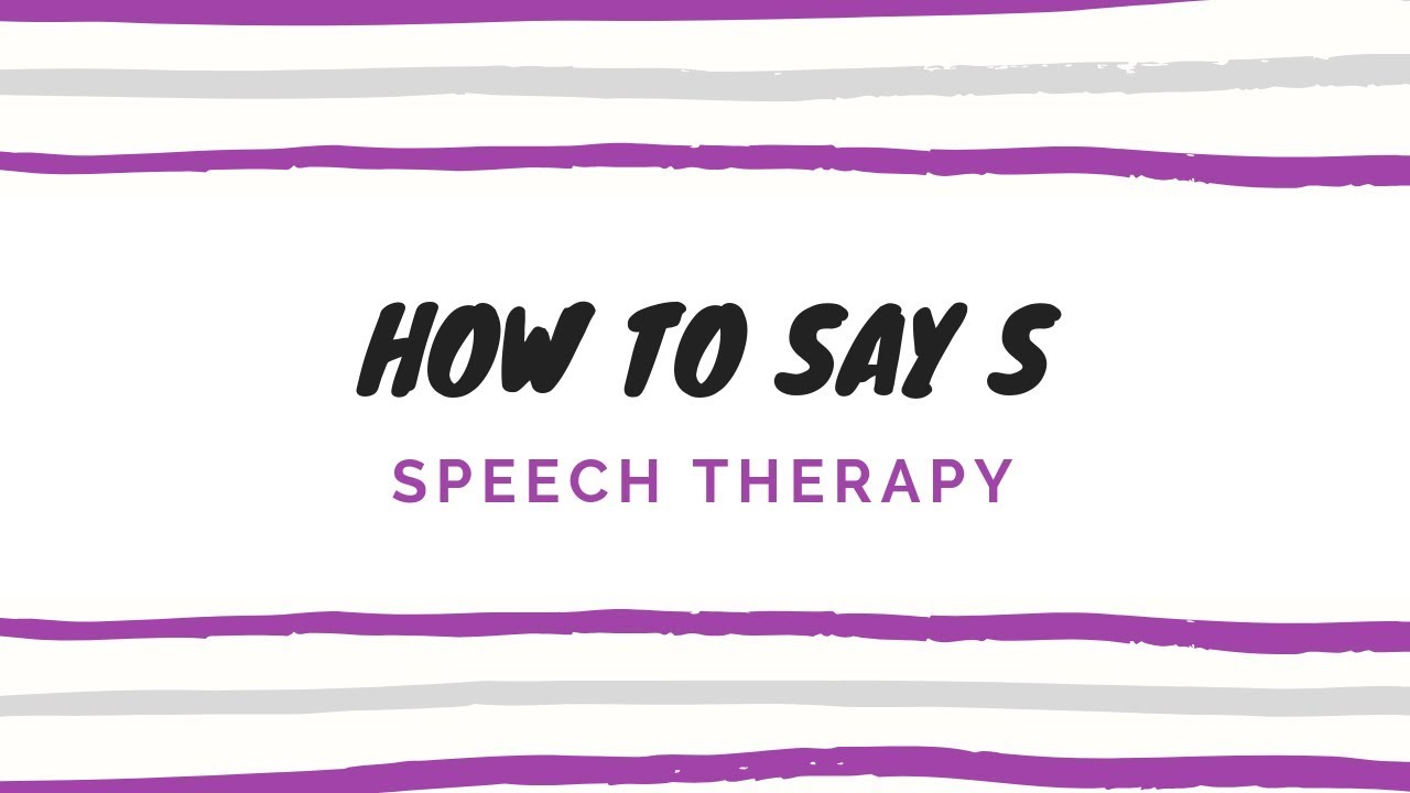 S Tutorial For Speech Therapy - YouTube