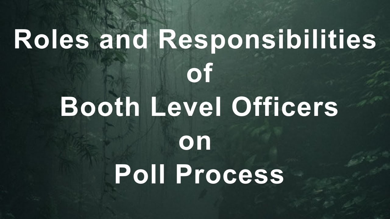 Roles and Responsibilities of Booth Level Officers on Poll Process ...