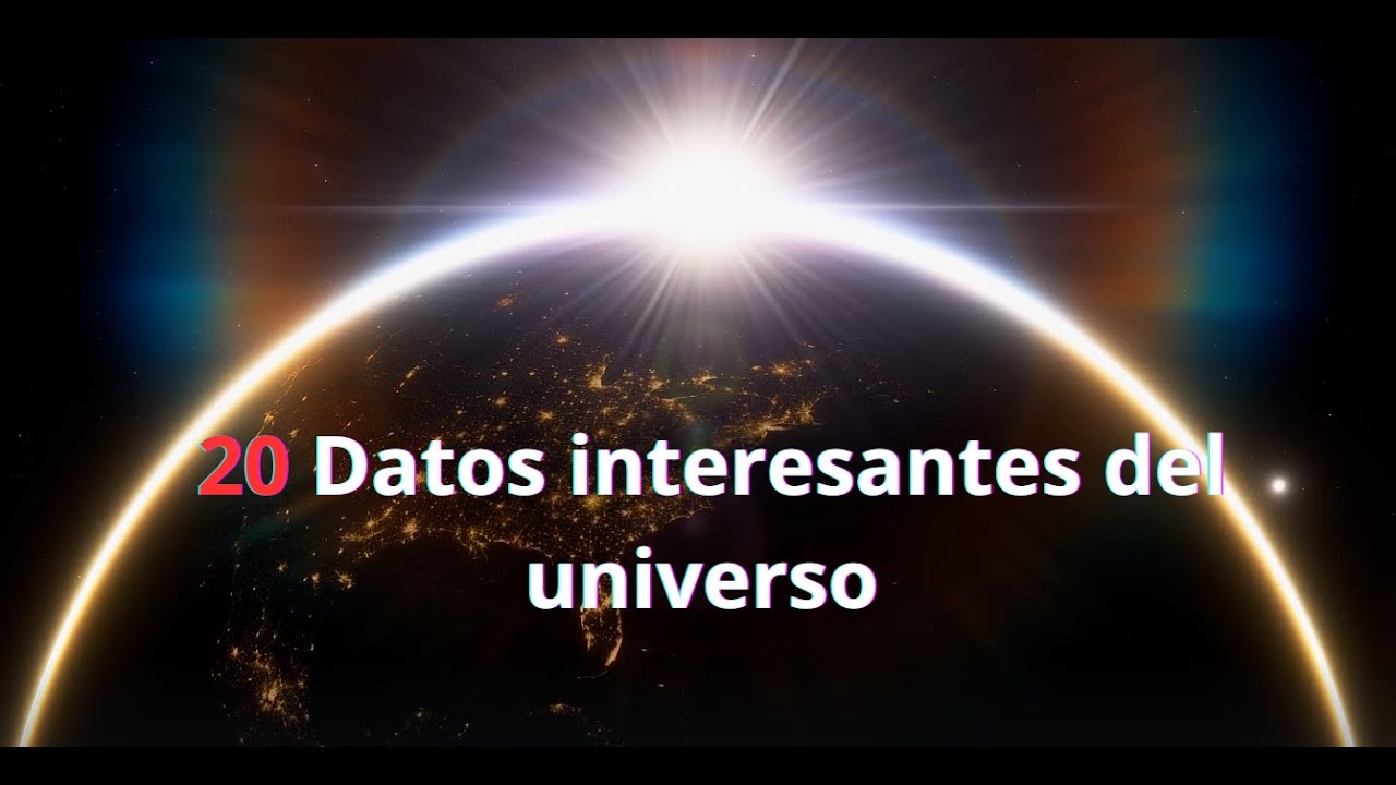 20 Datos interesantes del universo - YouTube